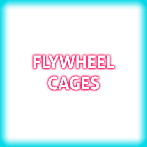 Flywheel Cages